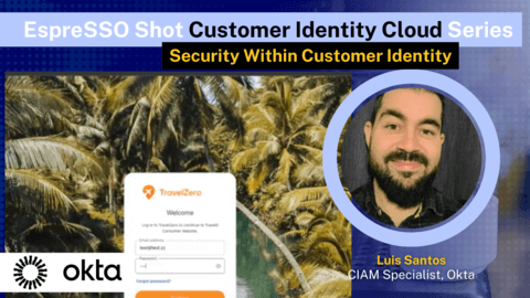 EspreSSO Shot CIC Series: Security Within Customer Identity | Okta